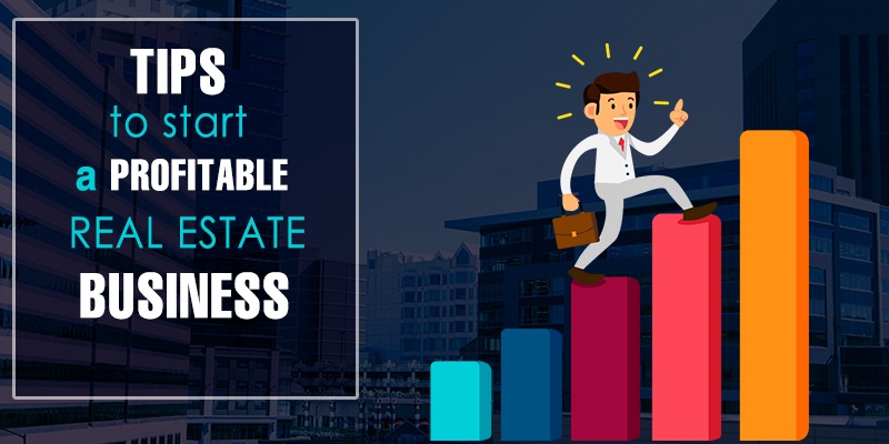 Tips for how to Start a real estate business with profit
